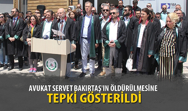 AVUKAT SERVET BAKIRTAŞ'IN ÖLDÜRÜLMESİNE TEPKİ GÖSTERİLDİ - GÜNDEM ... AVUKAT SERVET BAKIRTAŞ'IN ÖLDÜRÜLMESİNE TEPKİ GÖSTERİLDİ - GÜNDEM ...