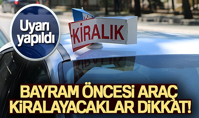 BAYRAM ÖNCESİ ARAÇ KİRALAYACAKLAR DİKKAT! - GÜNDEM - Afyon Türkeli ... BAYRAM ÖNCESİ ARAÇ KİRALAYACAKLAR DİKKAT! - GÜNDEM - Afyon Türkeli ...