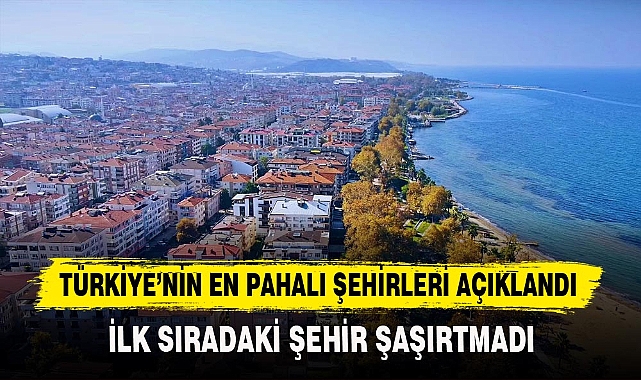 TÜRKİYE'NİN EN PAHALI ŞEHİRLERİ AÇIKLANDI - Afyon Türkeli Gazetesi TÜRKİYE'NİN EN PAHALI ŞEHİRLERİ AÇIKLANDI - Afyon Türkeli Gazetesi