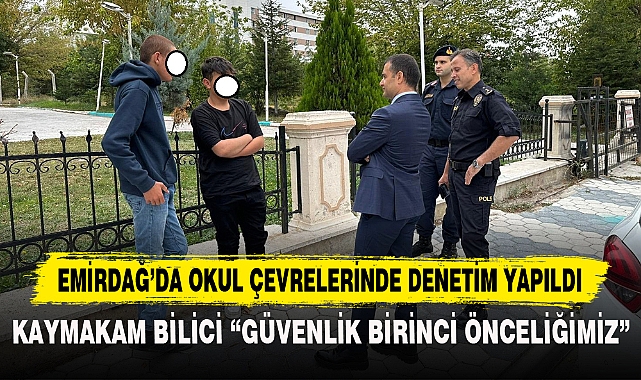 EMİRDAĞ’DA OKUL ÇEVRELERİNDE DENETİM YAPILDI - İLÇELER - Afyon Türkeli ... EMİRDAĞ’DA OKUL ÇEVRELERİNDE DENETİM YAPILDI - İLÇELER - Afyon Türkeli ...