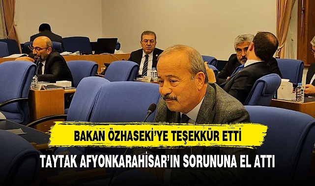Taytak'tan bakan Özhaseki'ye teşekkür - GÜNDEM - Afyon Türkeli Gazetesi ... Taytak'tan bakan Özhaseki'ye teşekkür - GÜNDEM - Afyon Türkeli Gazetesi ...