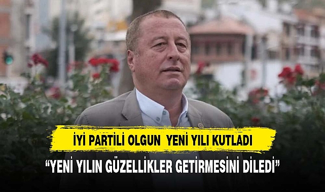İYİ PARTİ GENEL BAŞKAN YARDIMCISI OLGUN'DAN YENİ YIL MESAJI - GÜNDEM ... İYİ PARTİ GENEL BAŞKAN YARDIMCISI OLGUN'DAN YENİ YIL MESAJI - GÜNDEM ...