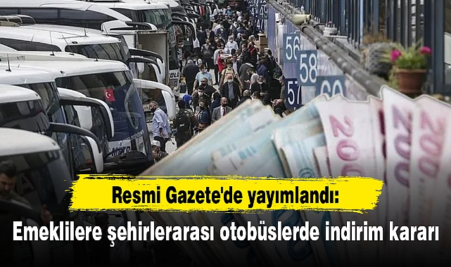 Resmi Gazete'de yayımlandı: Emeklilere şehirlerarası otobüslerde ... Resmi Gazete'de yayımlandı: Emeklilere şehirlerarası otobüslerde ...
